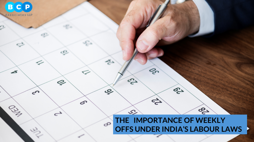 The Importance Of Weekly Offs Under India's Labour Laws - BCP ...